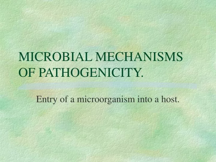 PPT - MICROBIAL MECHANISMS OF PATHOGENICITY. PowerPoint Presentation ...