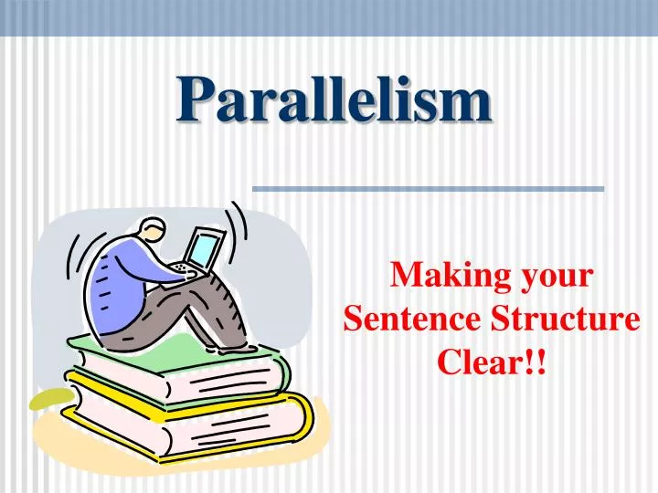 PPT - Making your Sentence Structure Clear!! PowerPoint Presentation ...