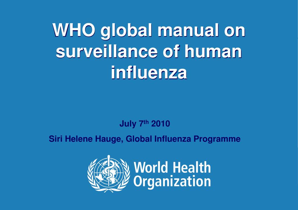 PPT - WHO global manual on surveillance of human influenza PowerPoint ...
