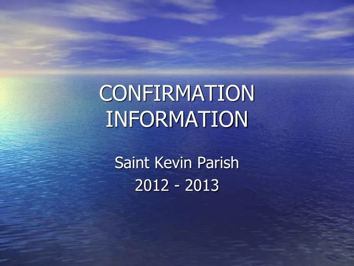 PPT - CONFIRMATION INFORMATION PowerPoint Presentation, free download ...