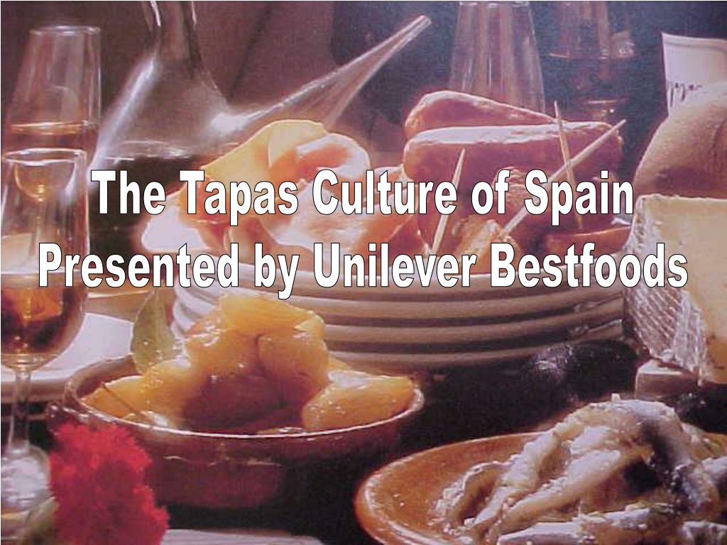 PPT - The Tapas Culture of Spain Presented by Unilever Bestfoods ...