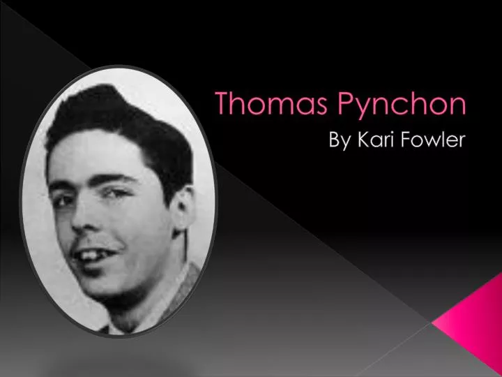 PPT - Thomas Pynchon PowerPoint Presentation, free download - ID:3129961