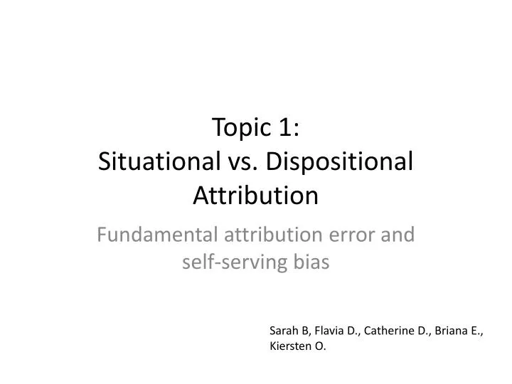PPT - Topic 1: Situational vs. Dispositional Attribution PowerPoint ...