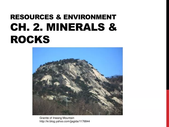 PPT - RESOURCEs & Environment Ch. 2. Minerals & rocks PowerPoint ...