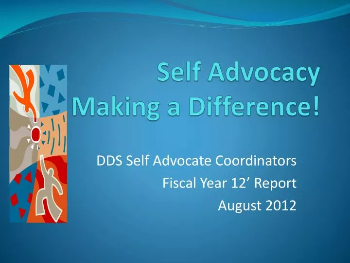 PPT - Self Advocacy Making a Difference! PowerPoint Presentation, free ...