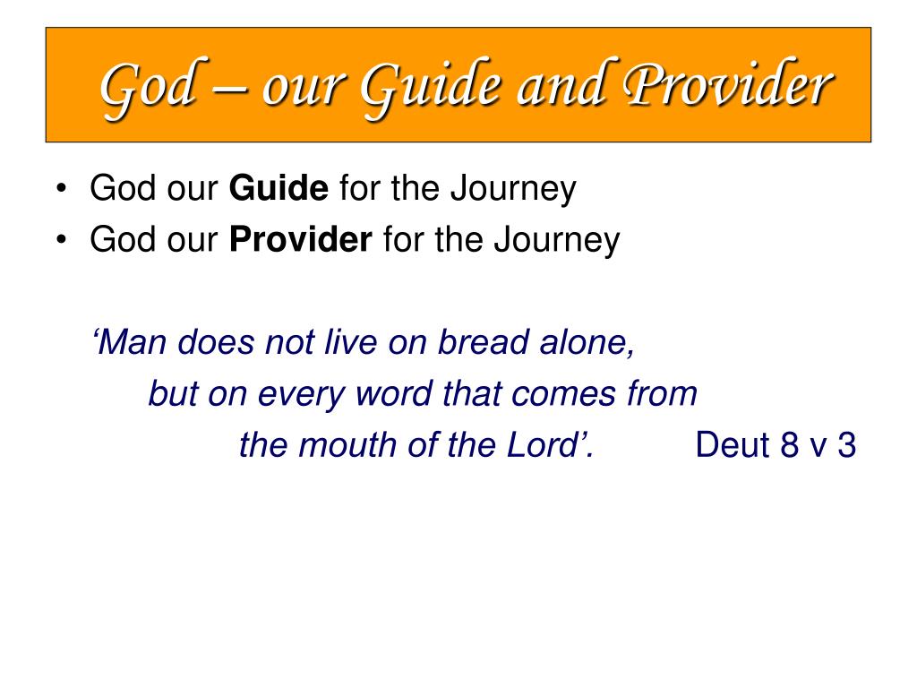 PPT - God - our Guide and Provider on life’s journey PowerPoint ...