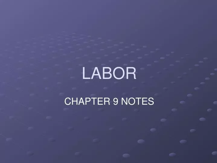 PPT - LABOR PowerPoint Presentation, free download - ID:3130393