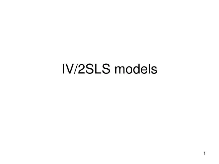 PPT - IV/2SLS models PowerPoint Presentation, free download - ID:3131418