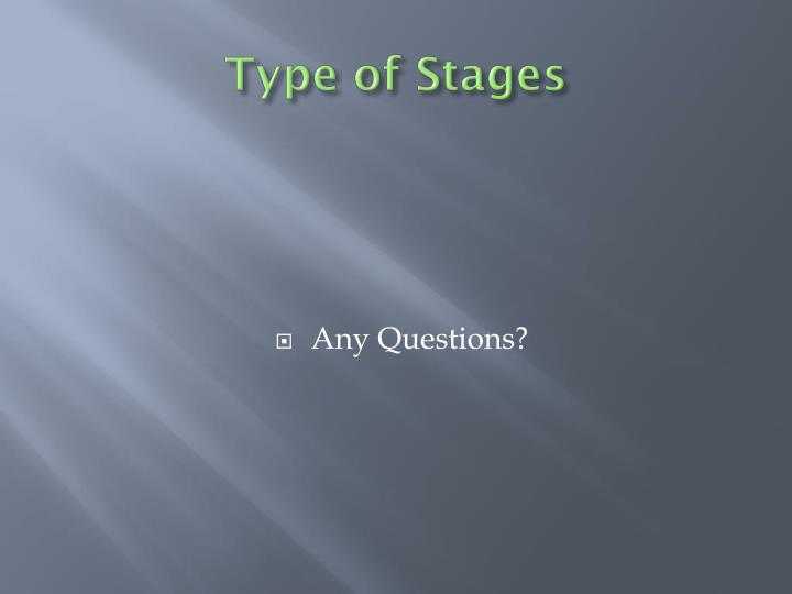 PPT - Types of Stages PowerPoint Presentation - ID:3131982