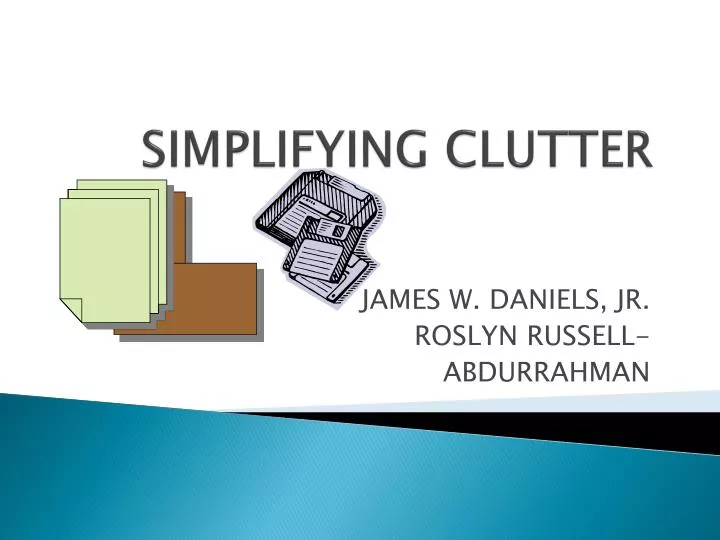 PPT - SIMPLIFYING CLUTTER PowerPoint Presentation, free download - ID ...