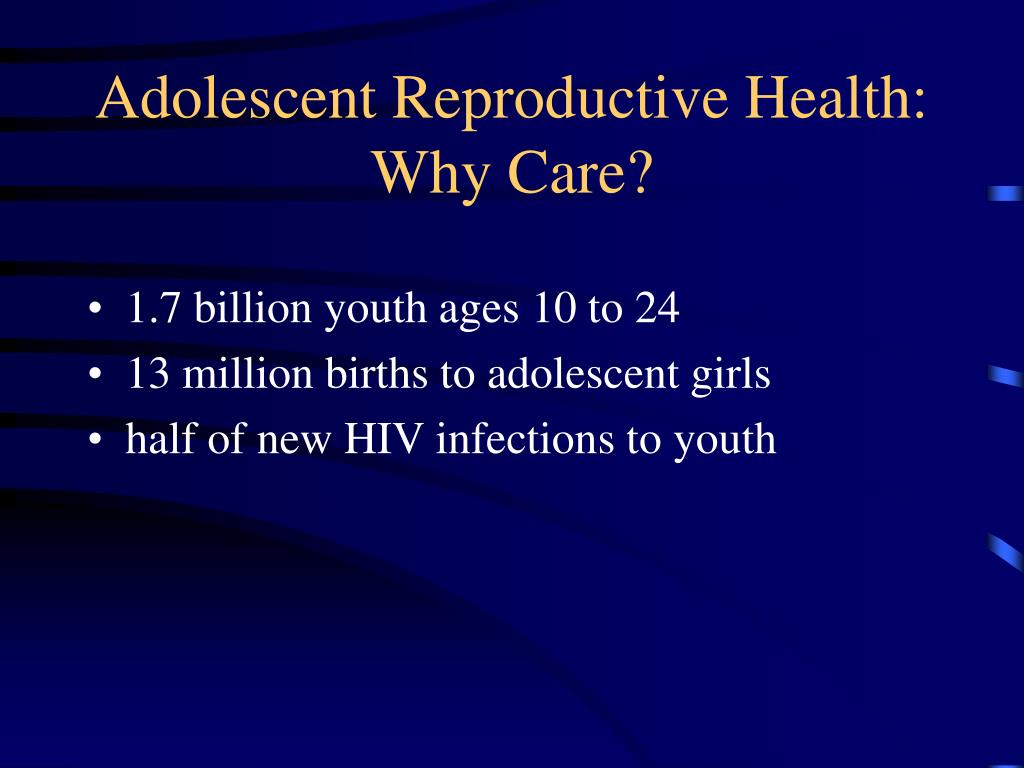 Ppt Adolescent Reproductive Health Policy Progress And Problems