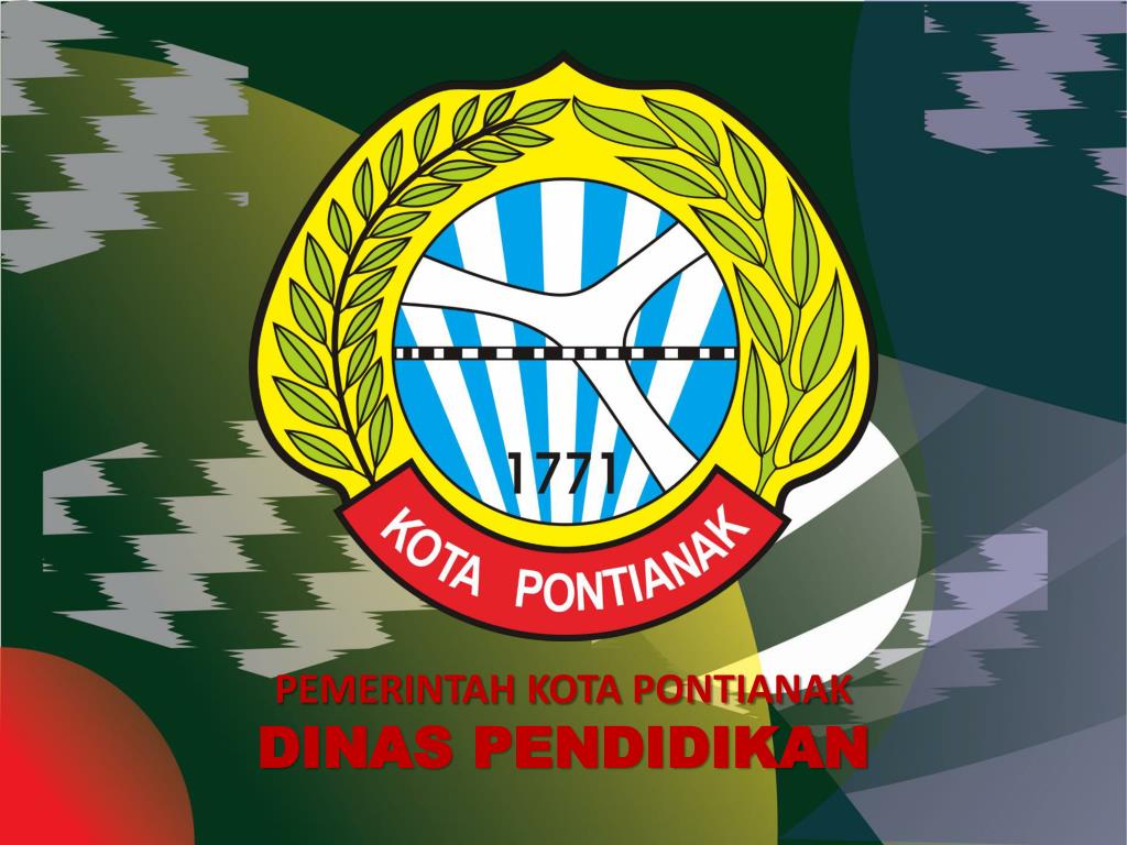PPT - PEMERINTAH KOTA PONTIANAK DINAS PENDIDIKAN PowerPoint ...