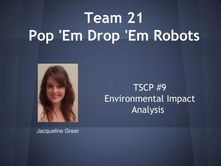 PPT - Team 21 Pop 'Em Drop 'Em Robots PowerPoint Presentation, free ...