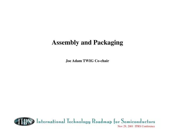 PPT - Assembly and Packaging Joe Adam TWIG Co-chair PowerPoint ...