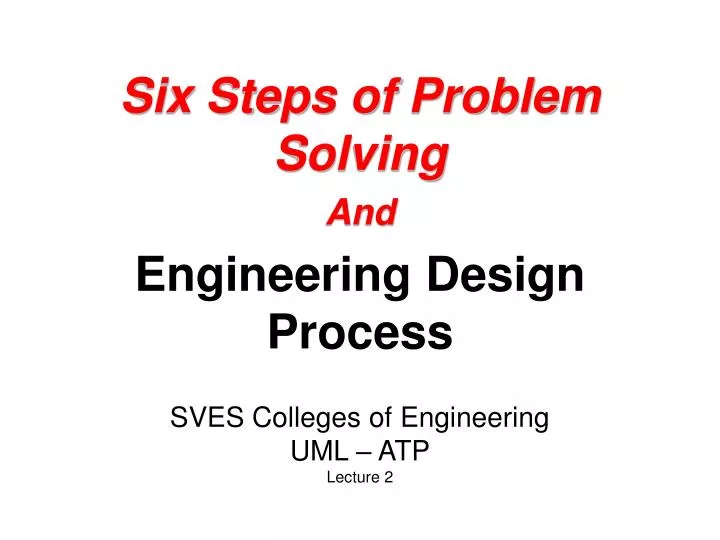 PPT - Six Steps of Problem Solving And Engineering Design Process PowerPoint Presentation - ID ...