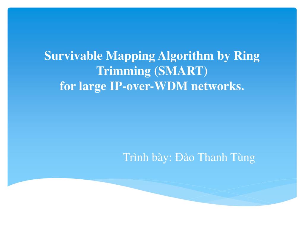 Ppt Survivable Mapping Algorithm By Ring Trimming Smart For Large Ip Over Wdm Networks