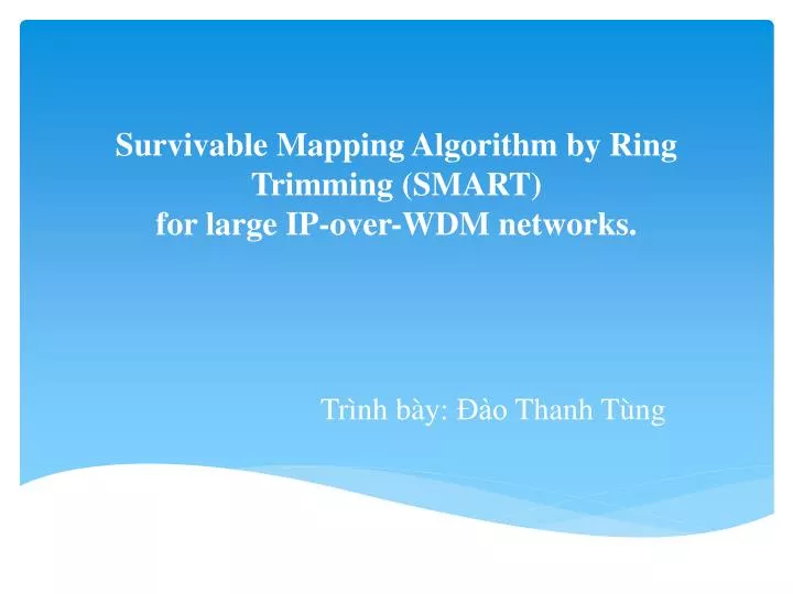 Ppt Survivable Mapping Algorithm By Ring Trimming Smart For Large Ip Over Wdm Networks