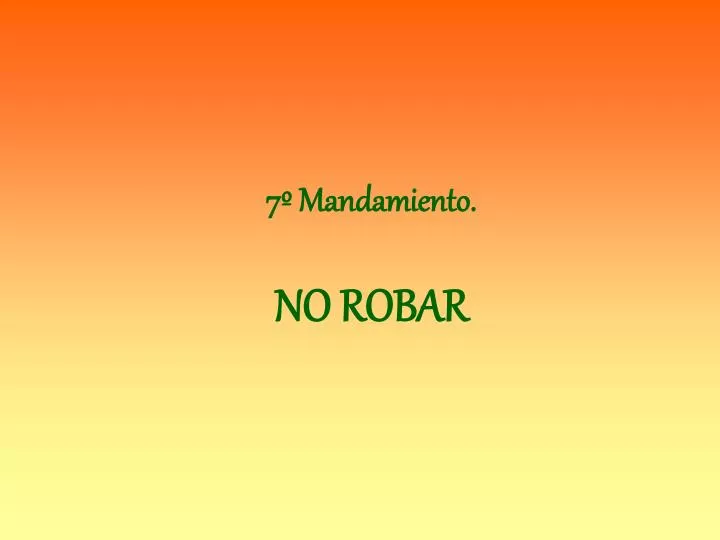 PPT - 7º Mandamiento. NO ROBAR PowerPoint Presentation, free download ...