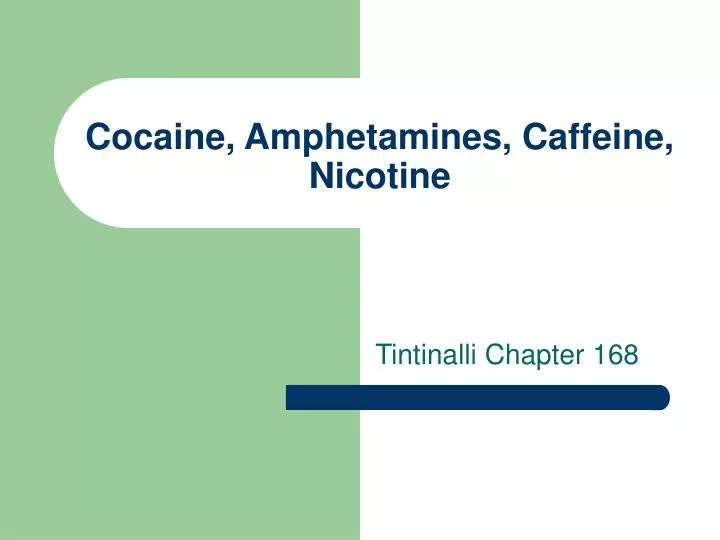 PPT - Cocaine, Amphetamines, Caffeine, Nicotine PowerPoint Presentation ...