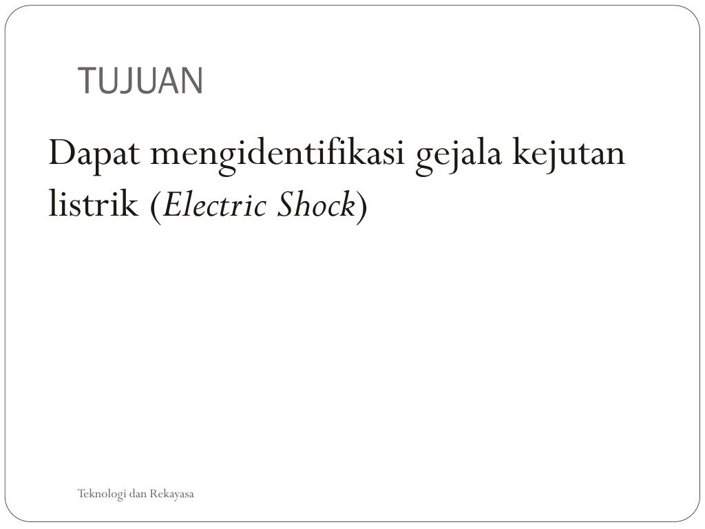 PPT - MENGIDENTIFIKASI GEJALA KEJUTAN LISTRIK ( ELECTRIC SHOCK ) oleh ...