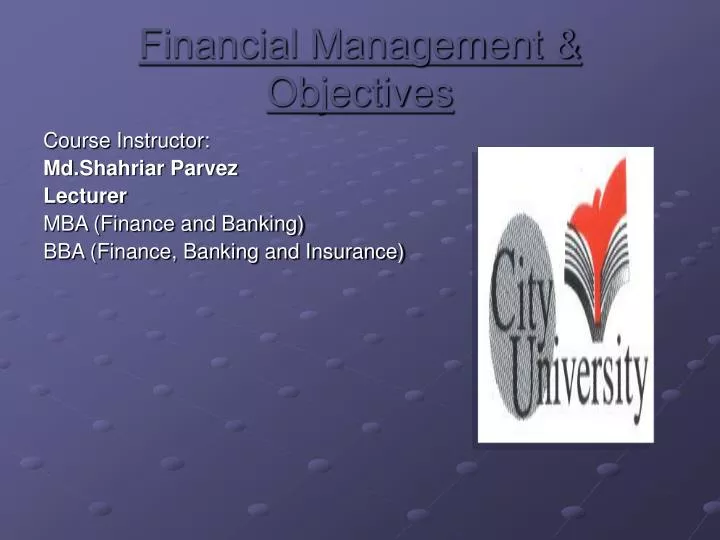 PPT - Financial Management & Objectives PowerPoint Presentation, free ...