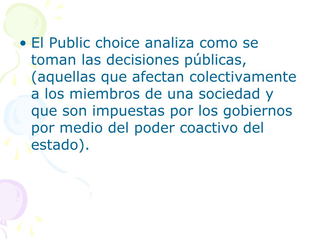 PPT - LA TEORIA DE LA ELECCION PÚBLICA O PUBLIC CHOICE Aplicaciones ...