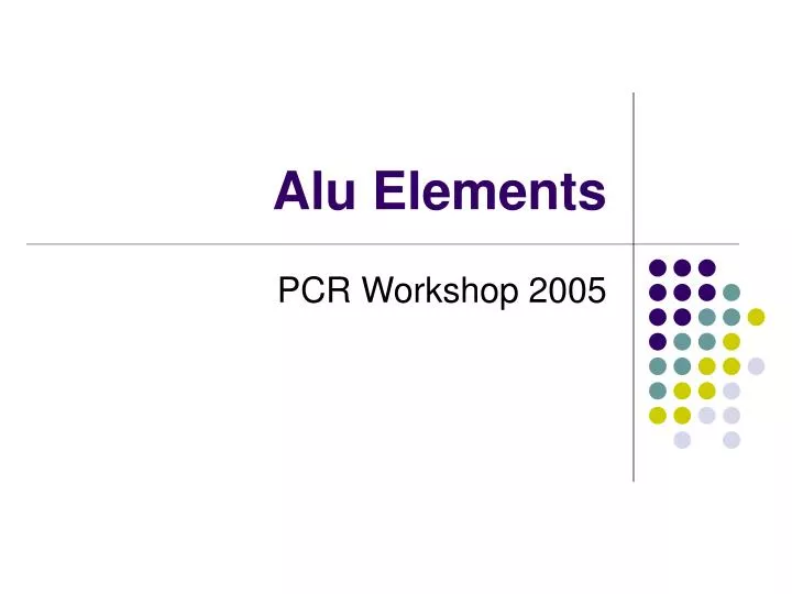PPT - Alu Elements PowerPoint Presentation, free download - ID:3136033