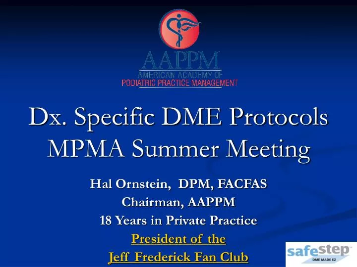 PPT - Dx. Specific DME Protocols MPMA Summer Meeting PowerPoint ...