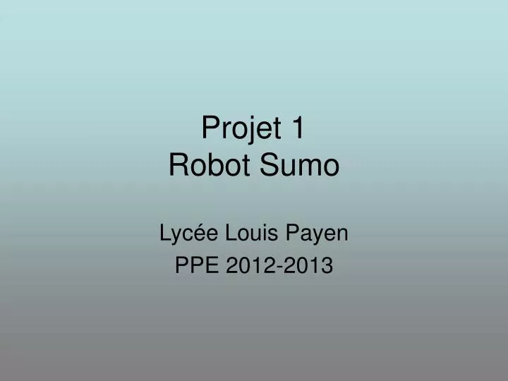 PPT - Projet 1 Robot Sumo PowerPoint Presentation, free download - ID:3137099