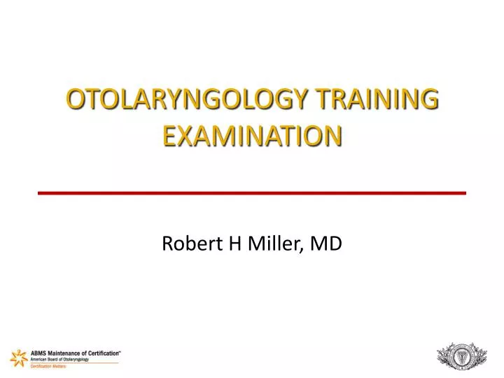 PPT - OTOLARYNGOLOGY TRAINING EXAMINATION PowerPoint Presentation, free ...