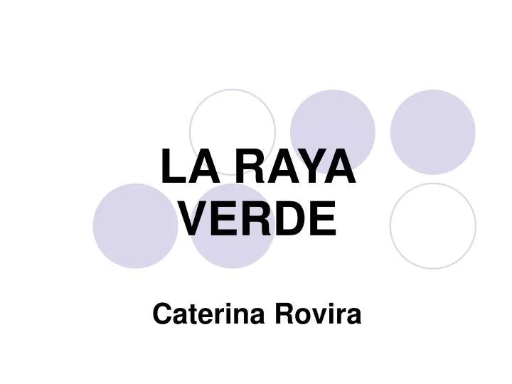 PPT - LA RAYA VERDE Caterina Rovira PowerPoint Presentation, free ...