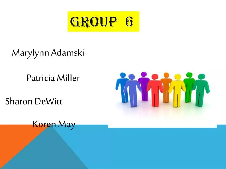 PPT - Group 6 PowerPoint Presentation, free download - ID:3139904