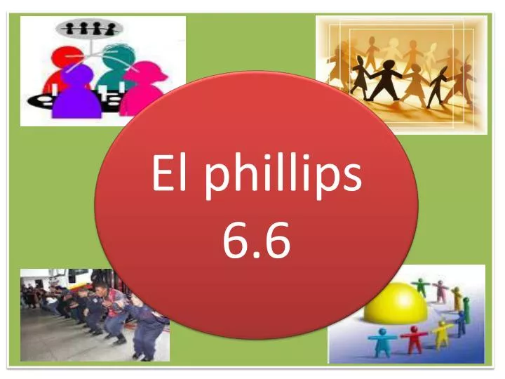 PPT - El phillips 6.6 PowerPoint Presentation, free download - ID:3140260