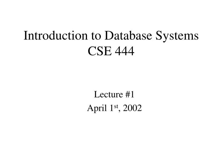 Ppt Introduction To Database Systems Cse 444 Powerpoint Presentation Id 3140400