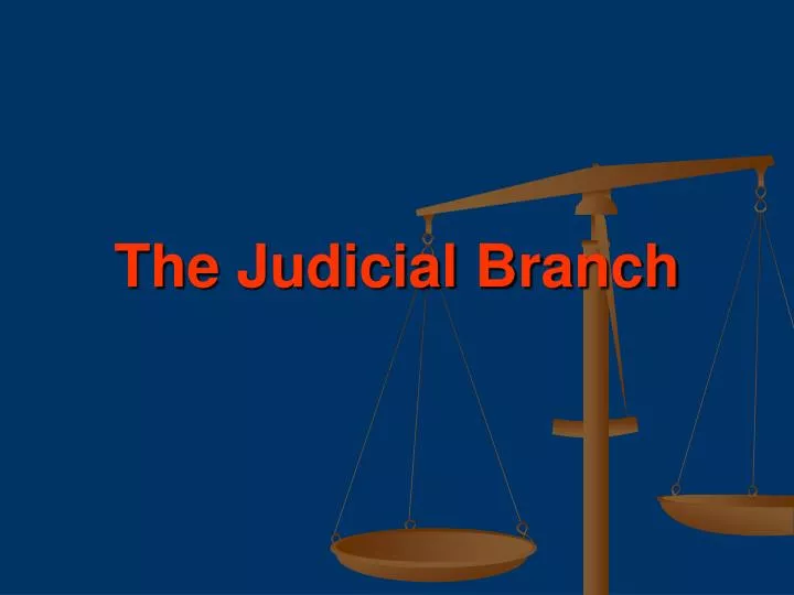 PPT - The Judicial Branch PowerPoint Presentation, free download - ID ...