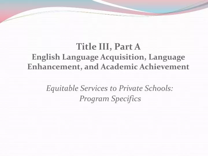 PPT - Title III, Part A English Language Acquisition, Language ...