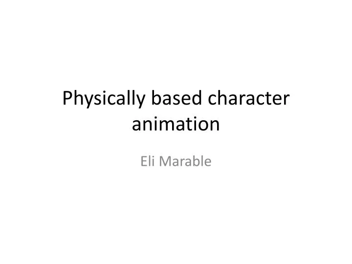 PPT - Physically based character animation PowerPoint Presentation, free download - ID:3142056
