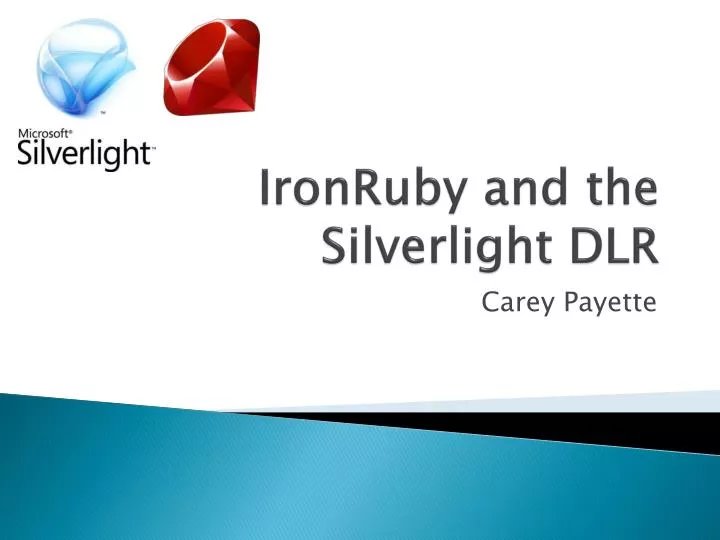 PPT - IronRuby and the Silverlight DLR PowerPoint Presentation, free download - ID:3142373
