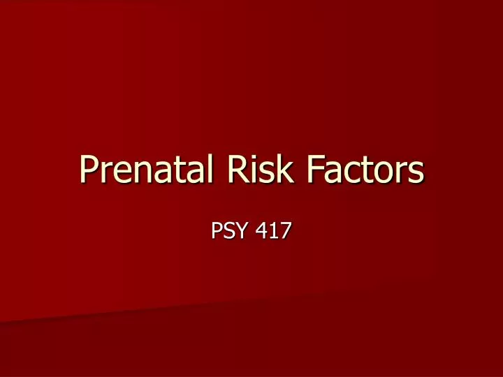 PPT - Prenatal Risk Factors PowerPoint Presentation, free download - ID ...