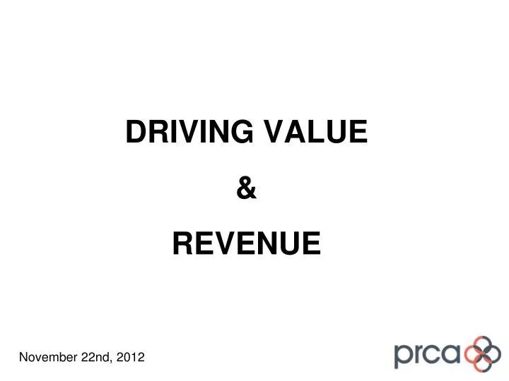 PPT - DRIVING VALUE & REVENUE PowerPoint Presentation, free download ...