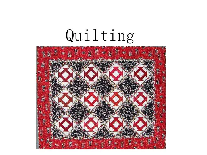 PPT - Quilting PowerPoint Presentation, free download - ID:3143112