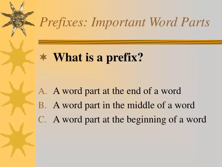 PPT - Prefixes: Important Word Parts PowerPoint Presentation, free ...