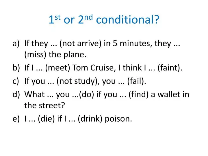 PPT - 1 st or 2 nd conditional? PowerPoint Presentation, free download ...