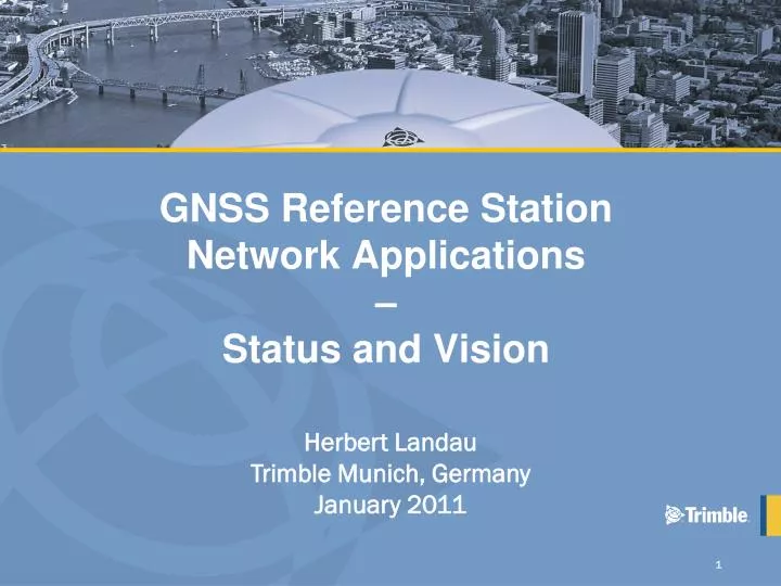 PPT - GNSS Reference Station Network Applications – Status and Vision ... PPT - GNSS Reference Station Network Applications – Status and Vision ...
