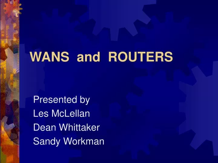 PPT - WANS and ROUTERS PowerPoint Presentation, free download - ID:3143767