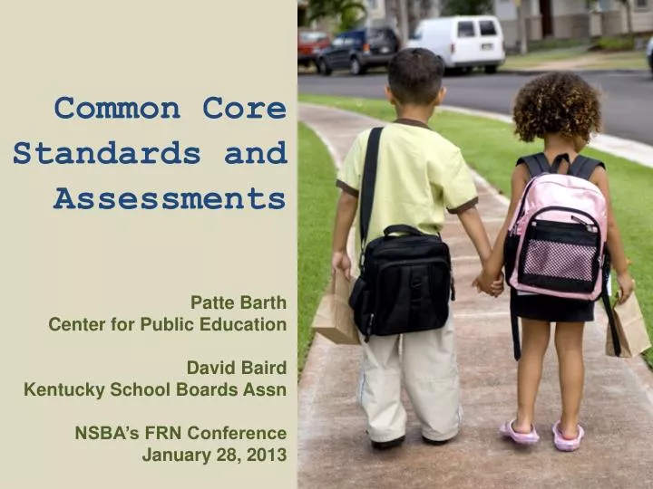 PPT - Common Core Standards and Assessments PowerPoint Presentation ...