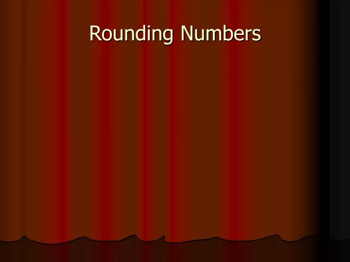 PPT - Rounding Numbers PowerPoint Presentation, free download - ID:3143908