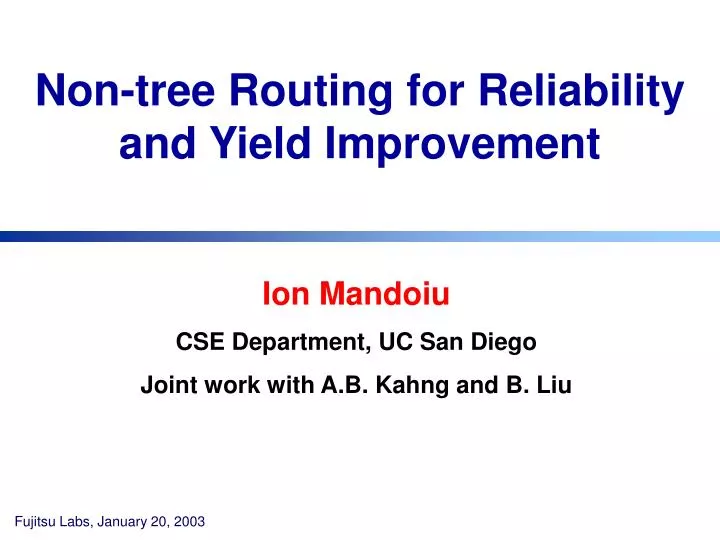 PPT - Non-tree Routing for Reliability and Yield Improvement PowerPoint ...