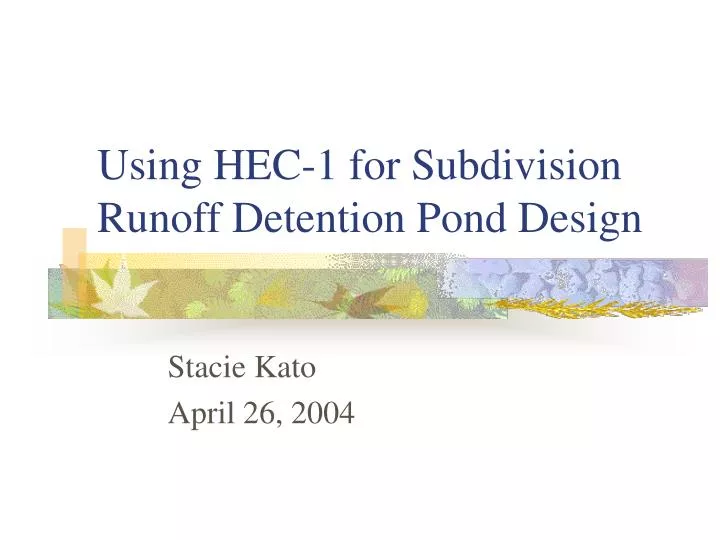 PPT - Using HEC-1 for Subdivision Runoff Detention Pond Design ...