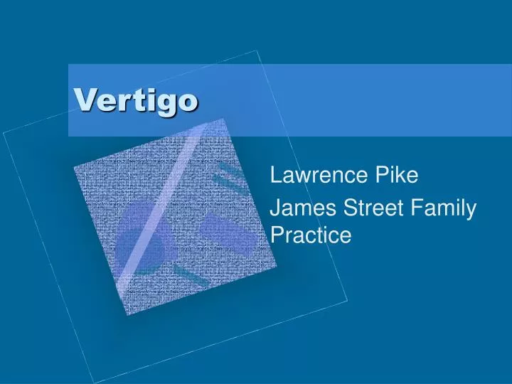 PPT - Vertigo PowerPoint Presentation, free download - ID:3144423